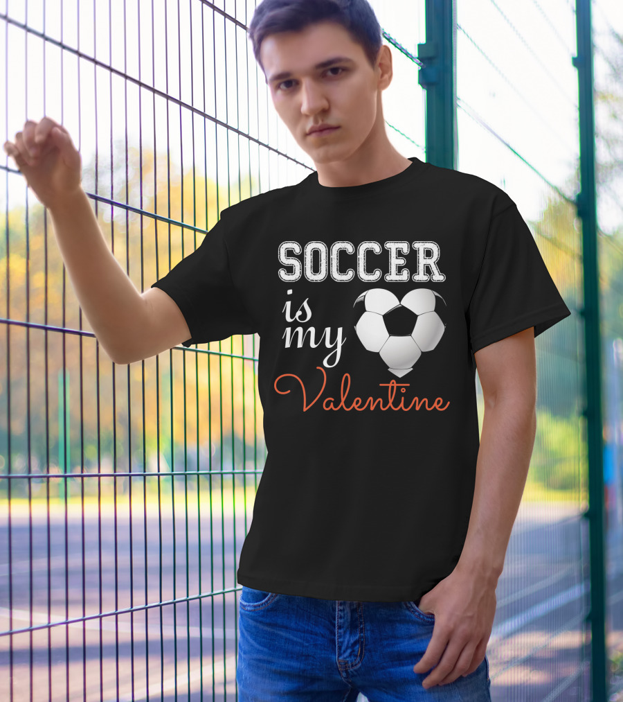 Soccer Is My Valentine With Heart-Shaped Ball T-Shirt