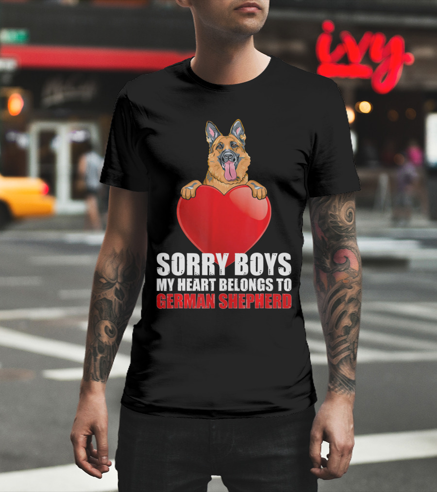 Sorry Boys My Heart Belongs To German Shepherd T-Shirt
