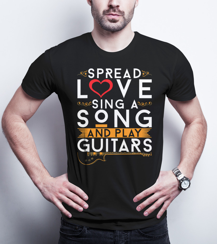 Spread Love Sing A Song And Play Guitars T-Shirt