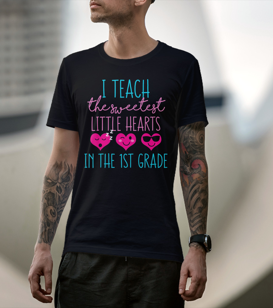 I Teach The Sweetest Little Hearts In The 1st Grade Valentines Day Teacher T-Shirt