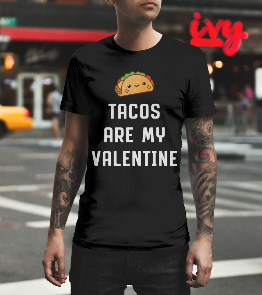 Tacos Are My Valentine Valentine's Day Cute Taco T-Shirt