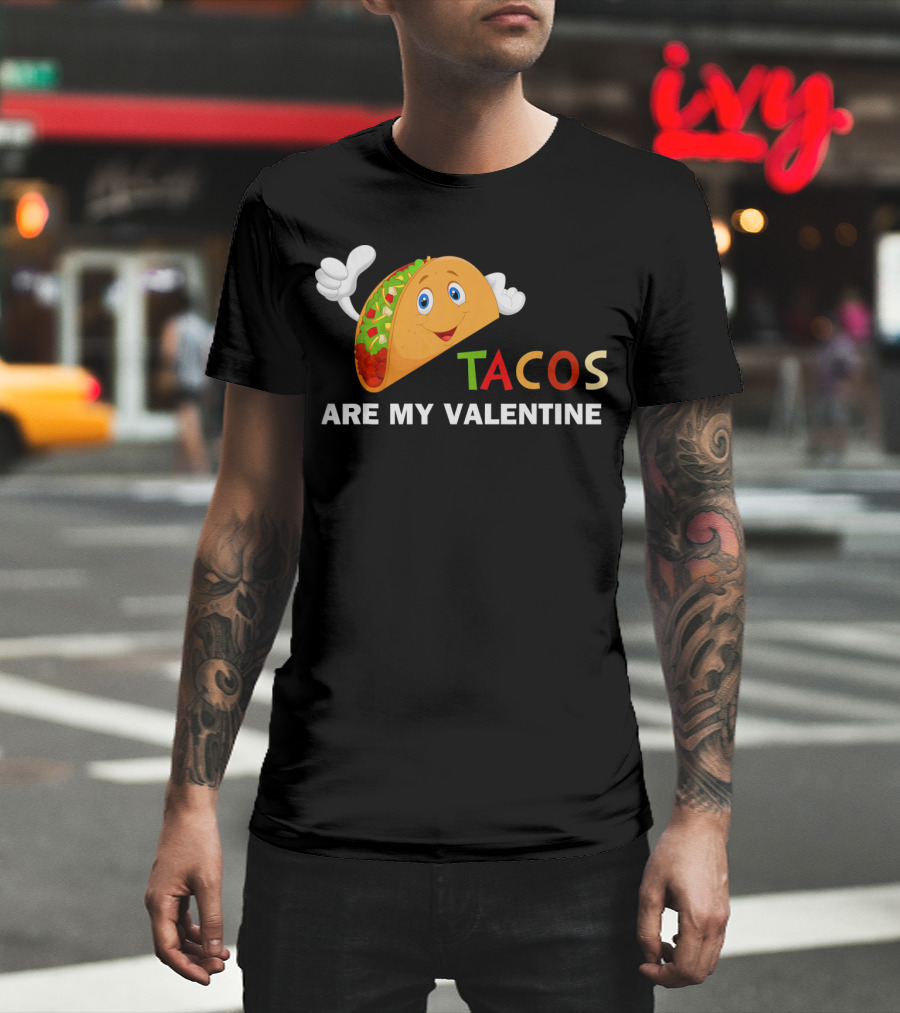 Tacos Are My Valentine Funny Valentines Cute Taco Character T-Shirt