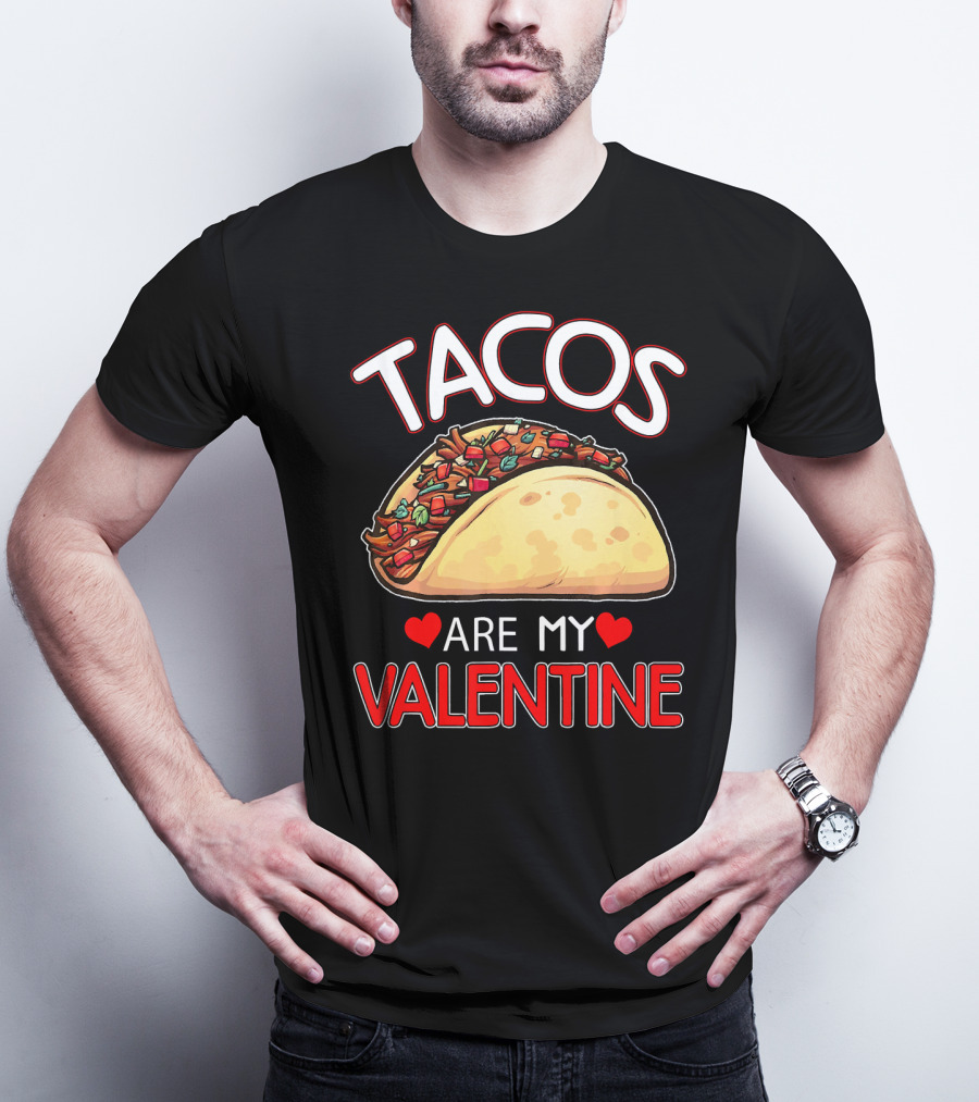 Tacos Are My Valentine Tacos Lover Heart T-Shirt