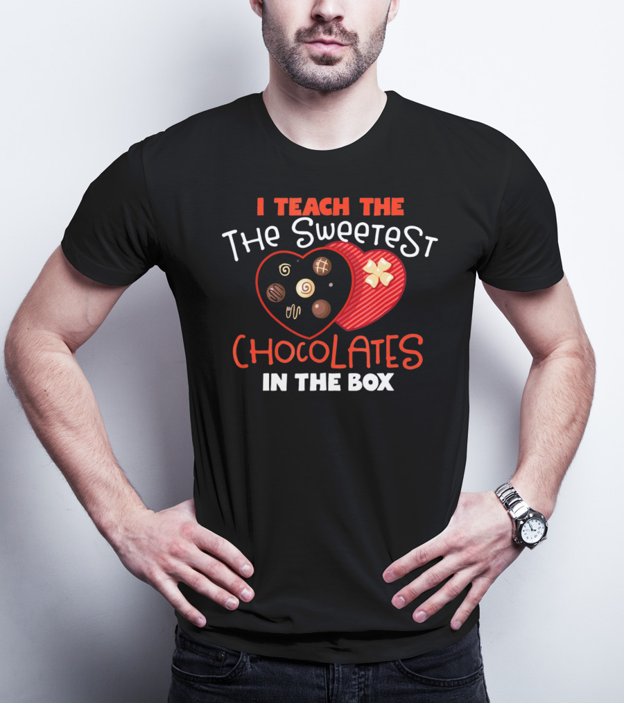I Teach The Sweetest Chocolates In The Box T-Shirt