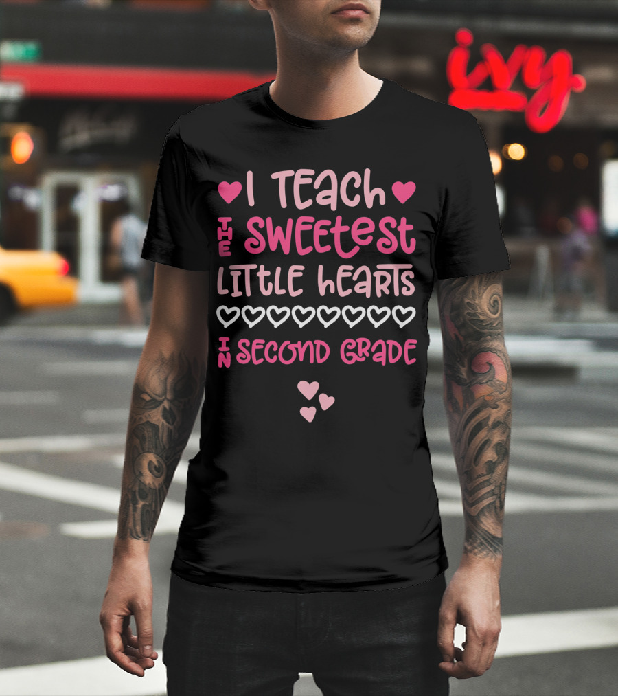 Teacher Valentine I Teach The Sweetest Little Hearts In Second Grade T-Shirt