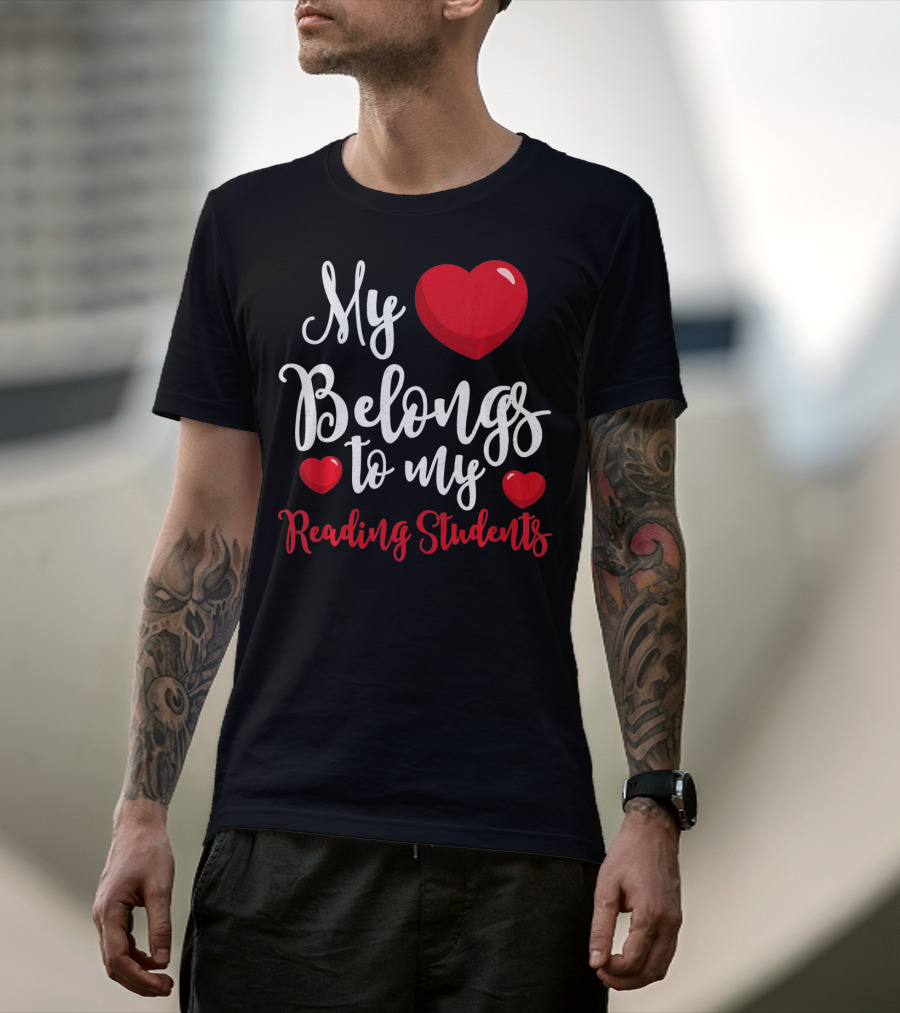 My Heart Belongs To My Reading Students Teacher Valentines Day T-Shirt