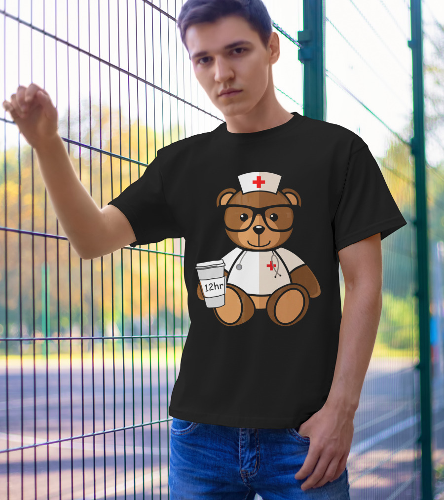 Teddy Bear Nurse With 12hr Coffee Cup And Stethoscope T-Shirt