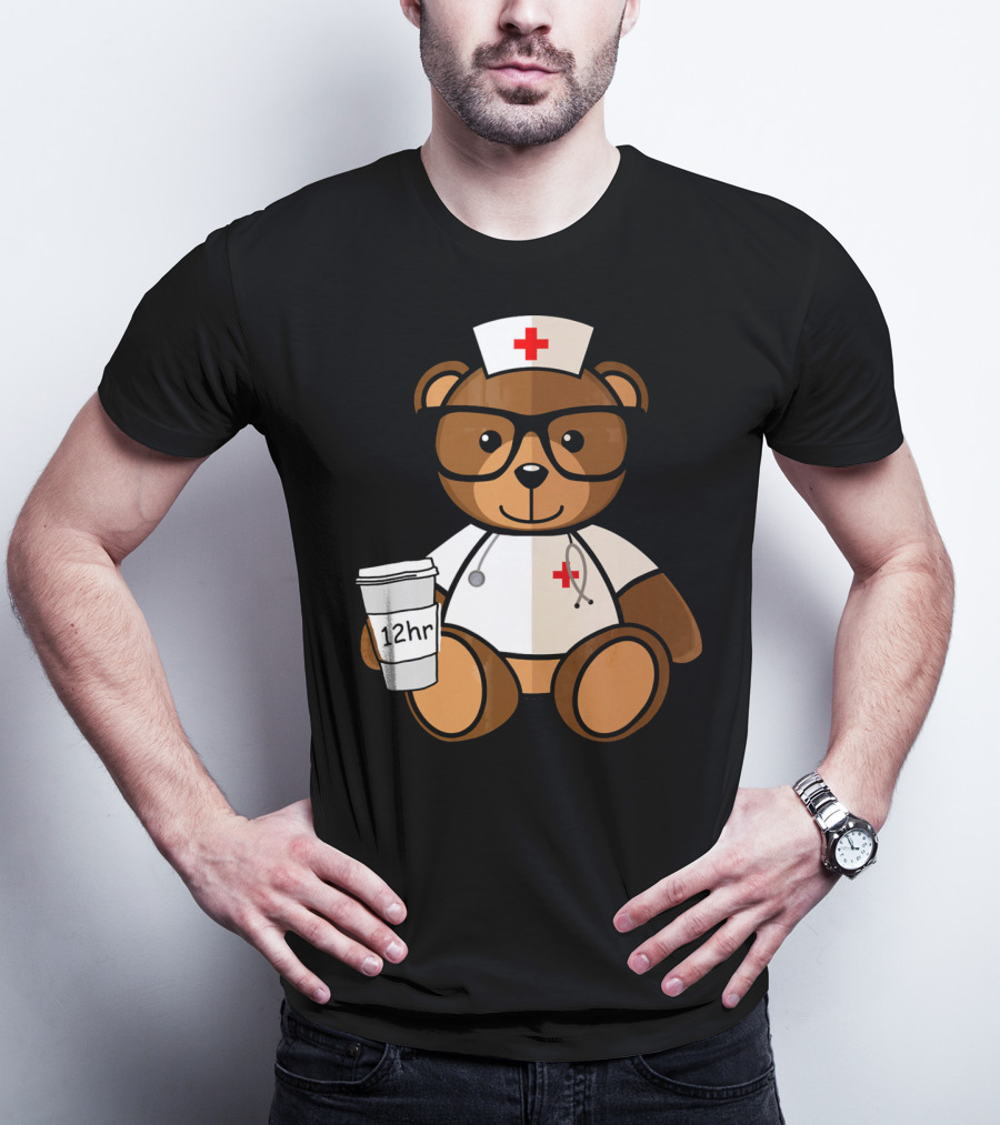Teddy Bear Nurse With 12hr Coffee Cup And Stethoscope T-Shirt