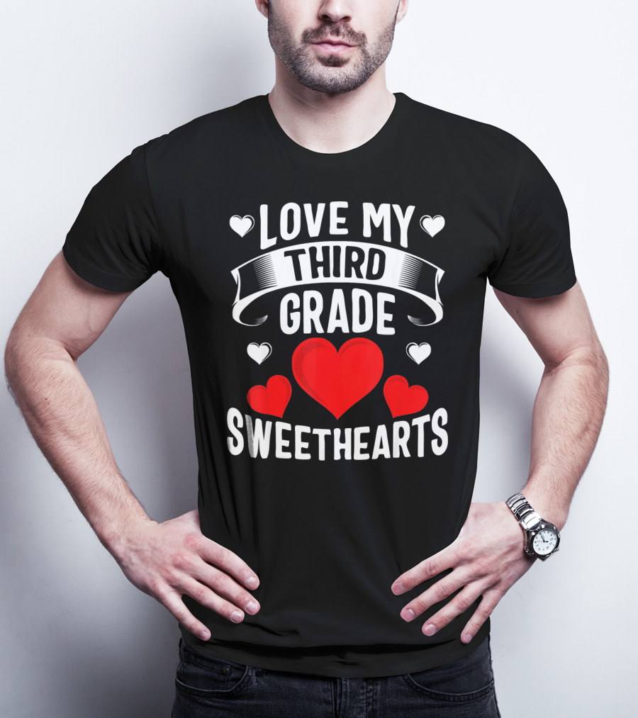 Love My Third Grade Sweethearts Hearts Valentine's Day T-Shirt