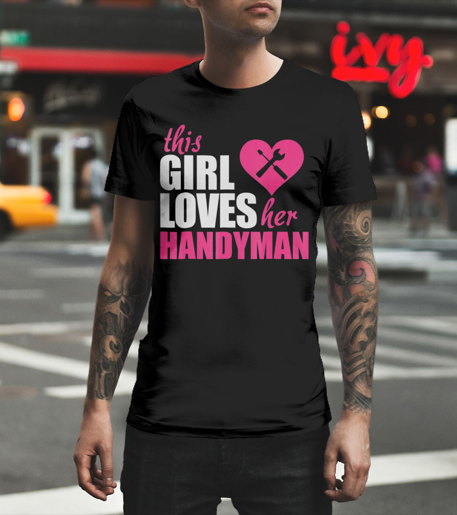 This Girl Loves Her Handyman With Pink Heart And Tools T-Shirt