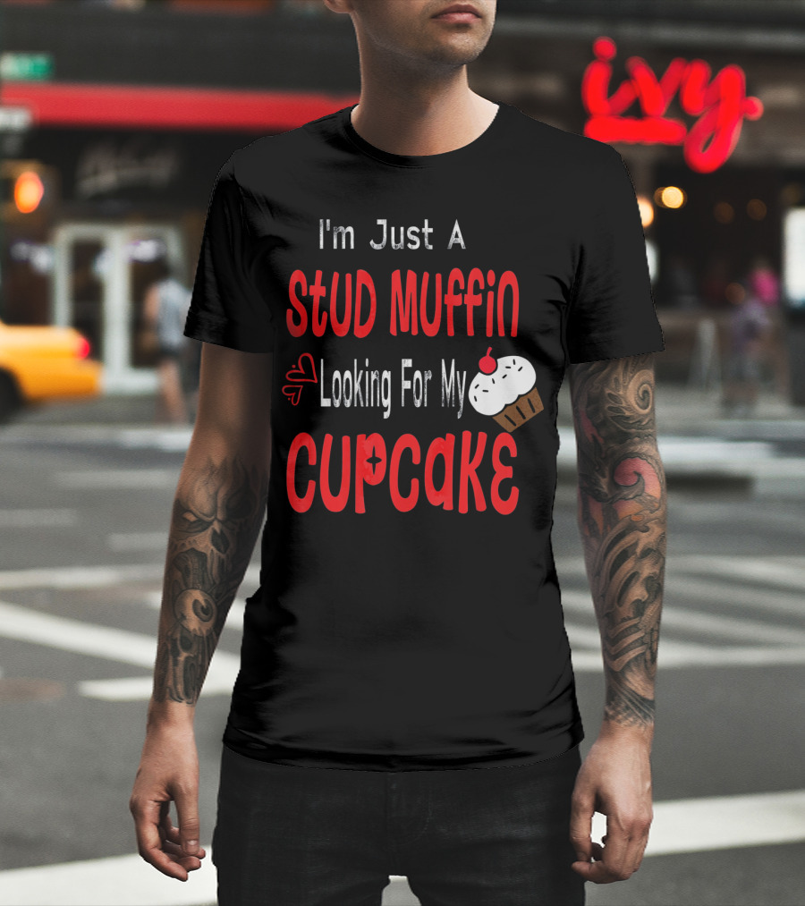 I'm Just A Stud Muffin Looking For My Cupcake Toddler Boy Valentines Day T-Shirt