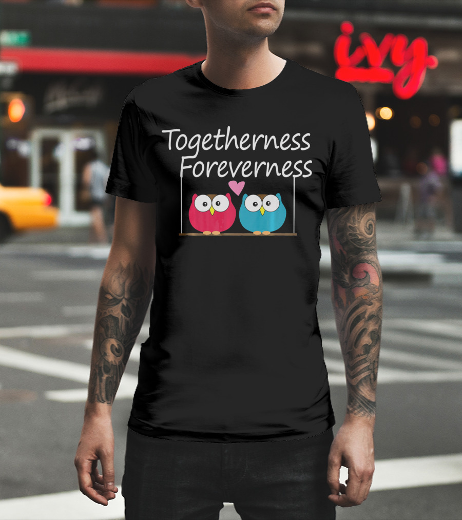 Togetherness Foreverness Valentine's Owls With Heart T-Shirt