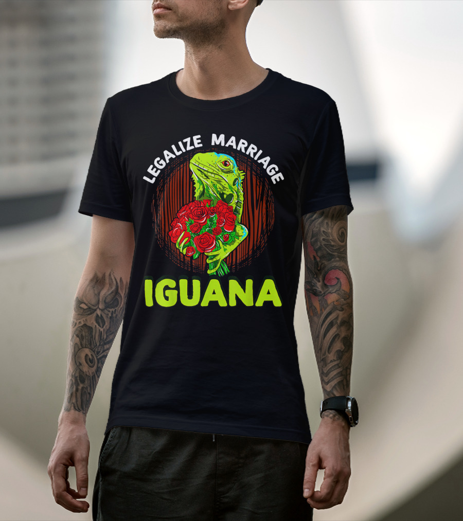 Legalize Marriage Iguana Bouquet Roses T-Shirt