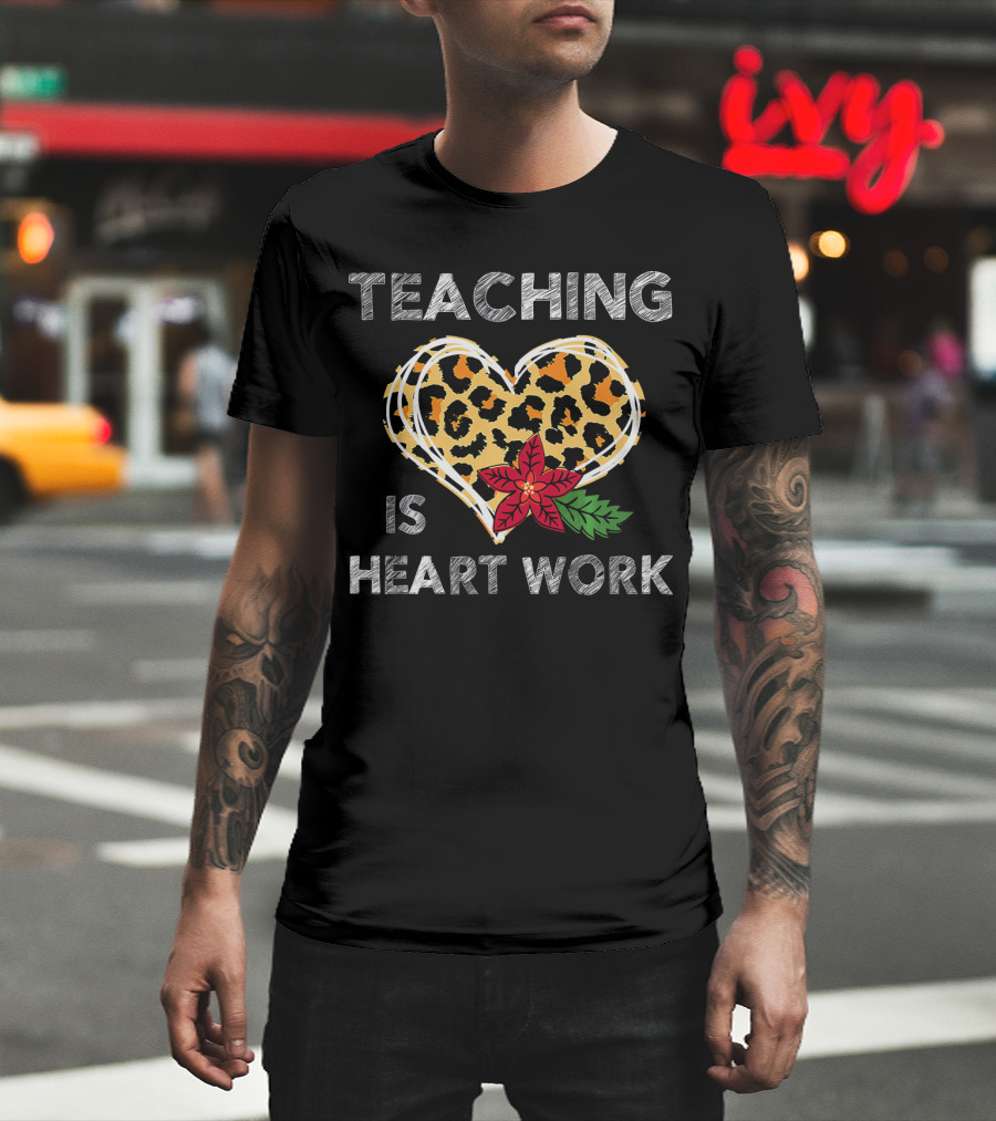 Teaching Is Heart Work Leopard Heart Flower T-Shirt