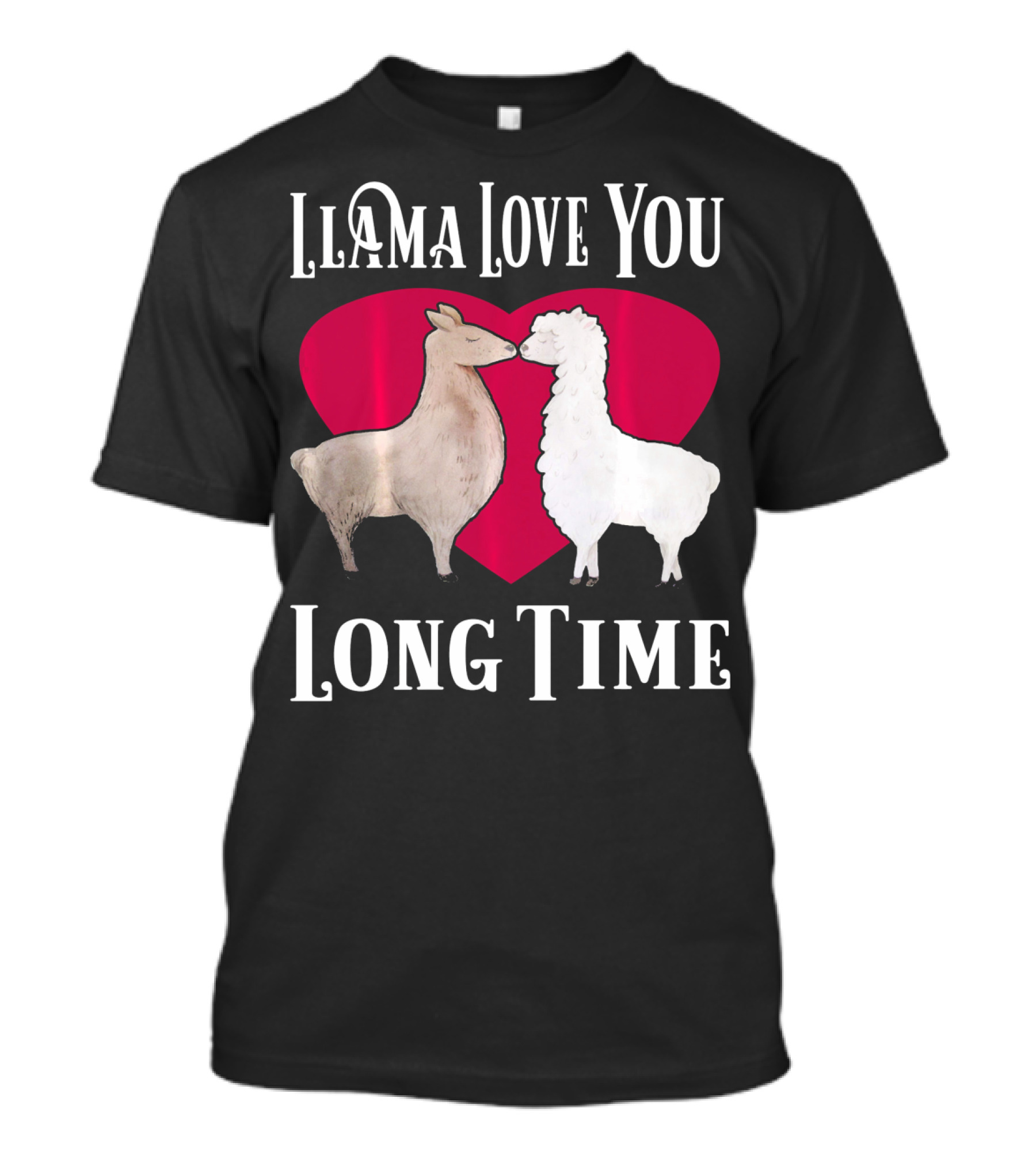 Llama Love You Long Time Valentine Heart Llamas T-Shirt