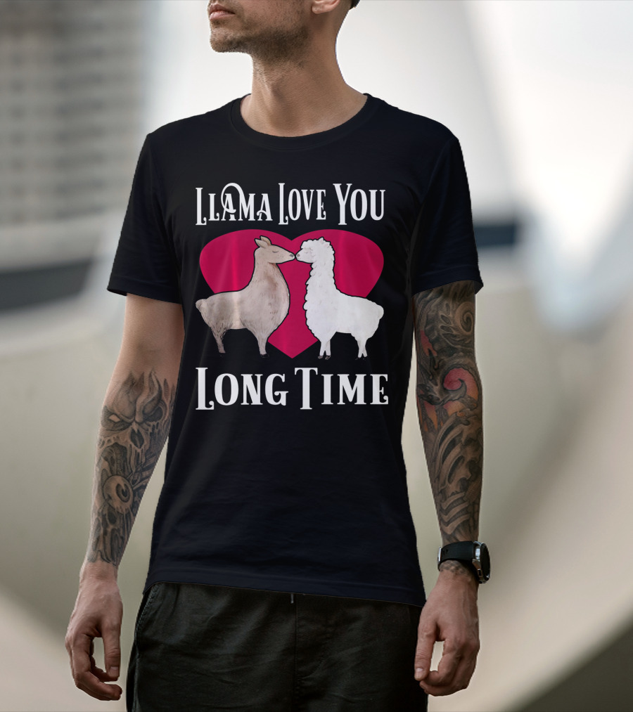 Llama Love You Long Time Valentine Heart Llamas T-Shirt