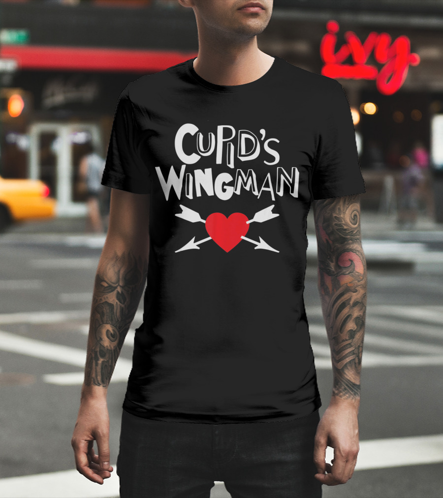 Cupid's Wingman Love First Valentines Day T-Shirt