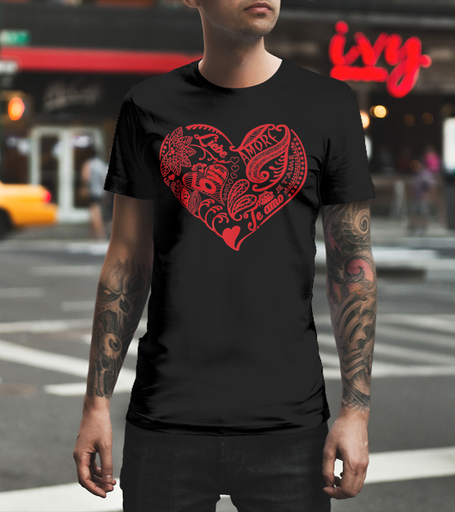 Love In Many Languages Heart Te Amo Je T'aime Amor Liebe T-Shirt