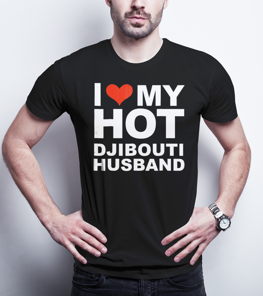 I Love My Hot Djibouti Husband T-Shirt