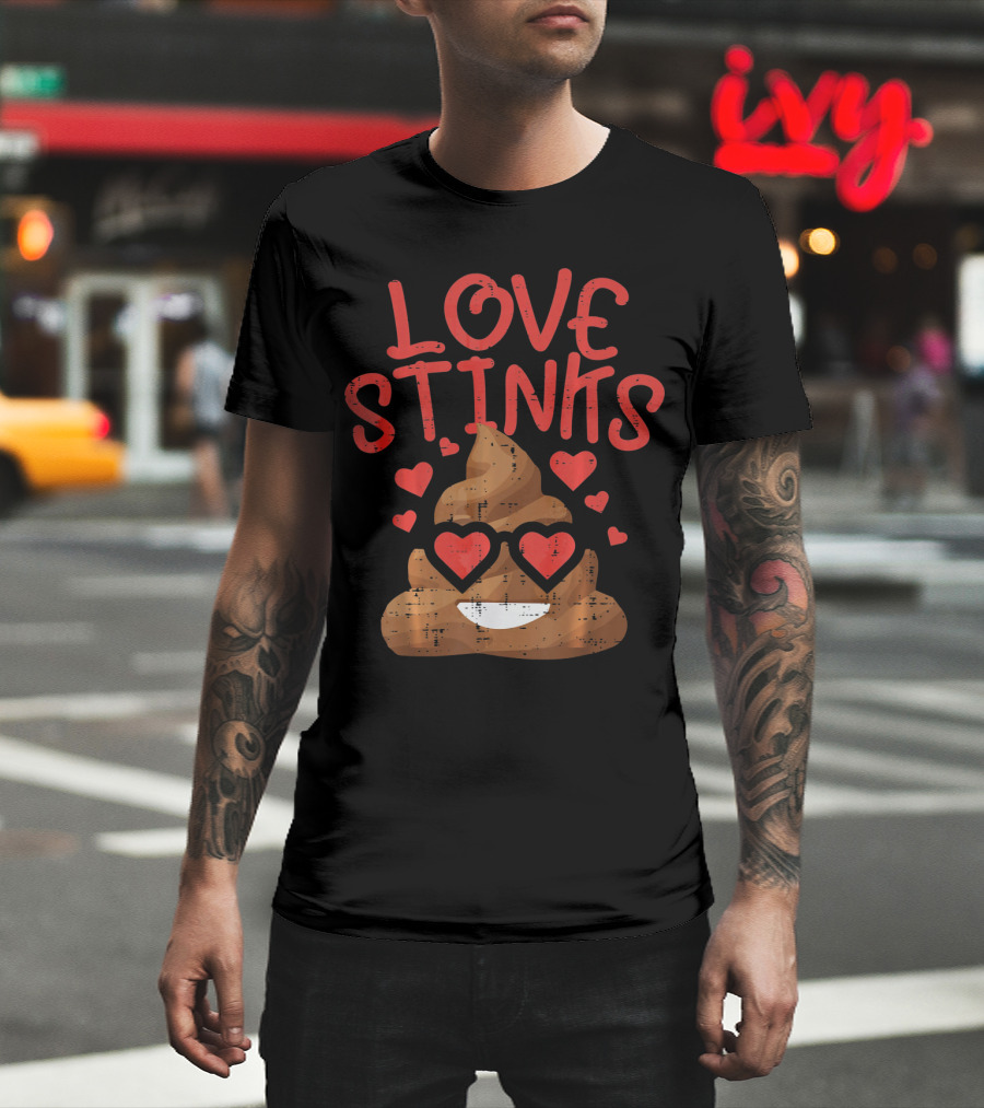 Love Stinks Valentines Day Poop Emoji Hearts T-Shirt
