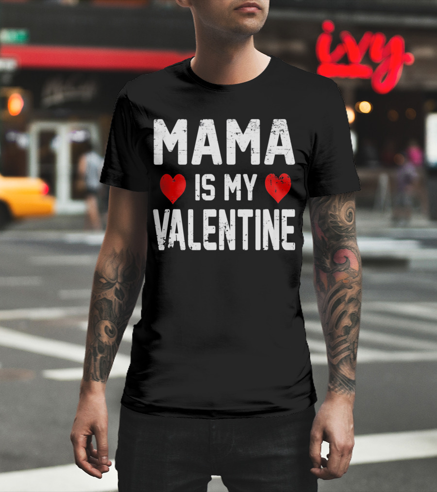 MAMA Heart IS MY Heart VALENTINE T-Shirt