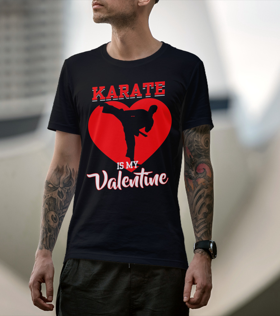 Karate Is My Valentine Martial Arts Heart T-Shirt