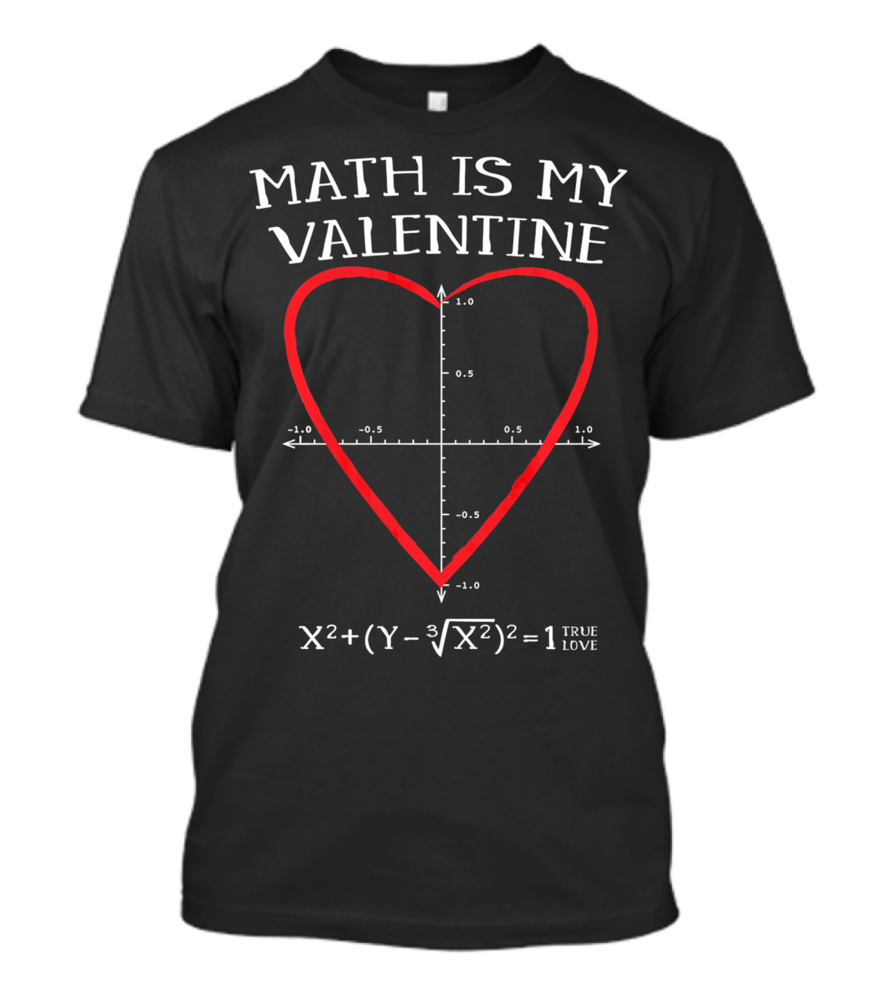 Math Is My Valentine Heart Equation Graph True Love T-Shirt