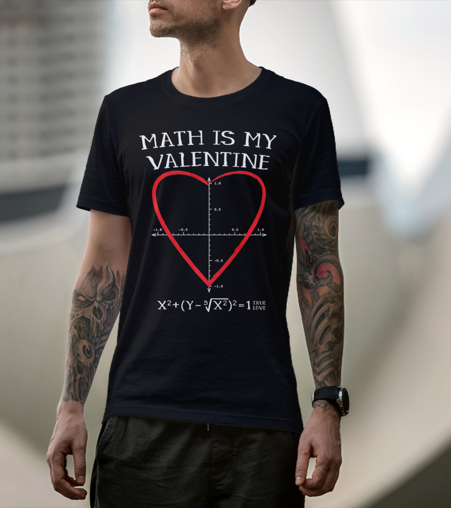 Math Is My Valentine Heart Equation Graph True Love T-Shirt