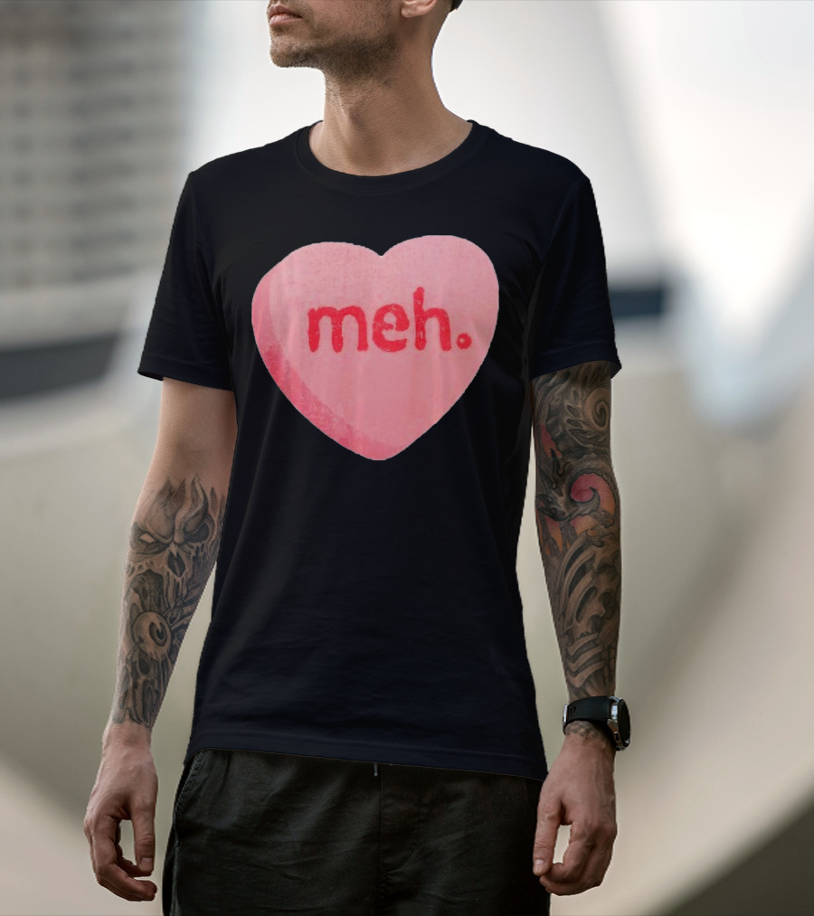 Meh Anti Valentines Day Candy Heart T-Shirt