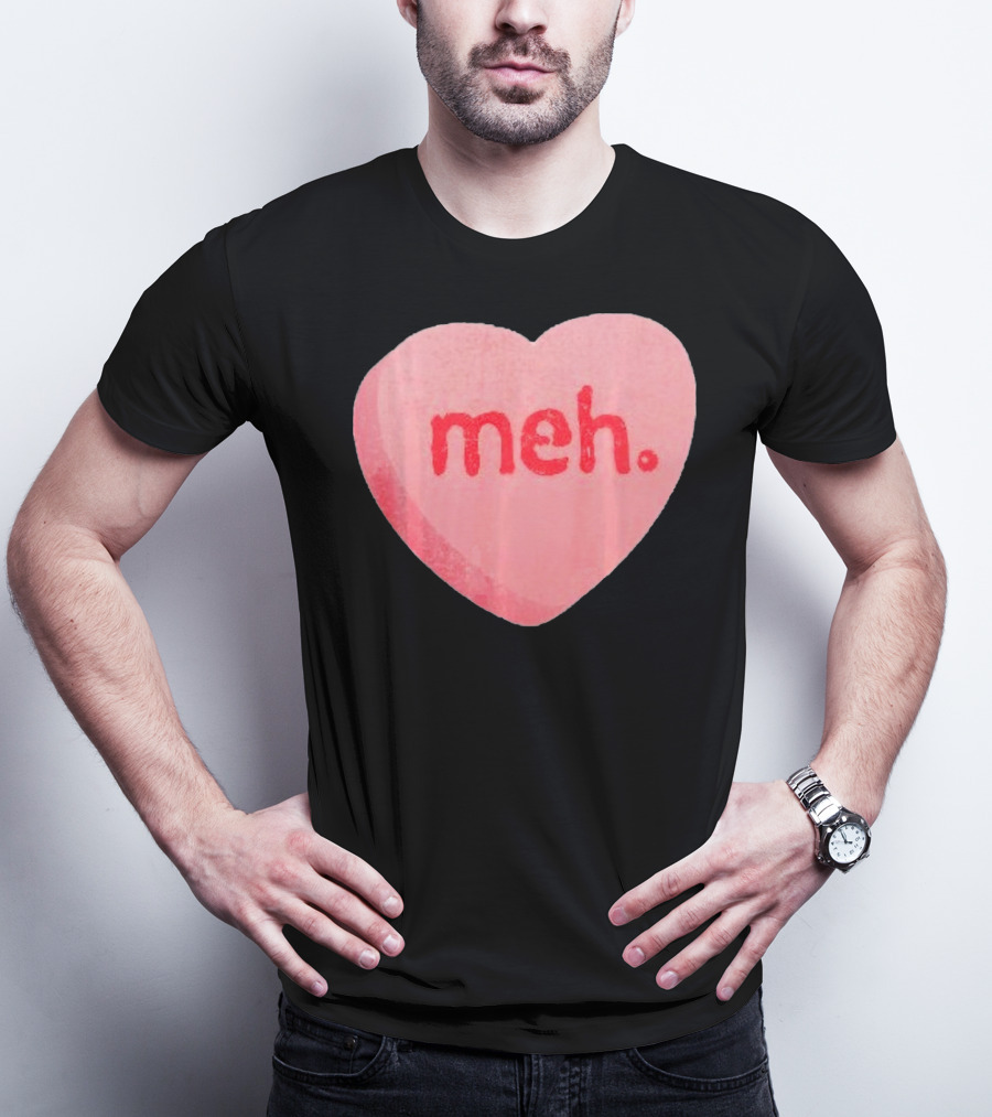 Meh Anti Valentines Day Candy Heart T-Shirt