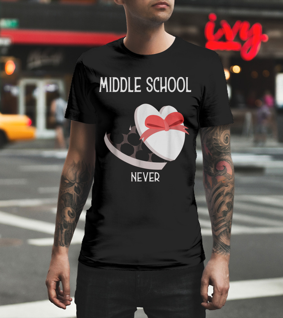 Middle School Never Valentine Heart Box T-Shirt