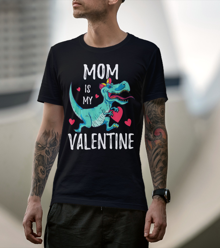 Mom Is My Valentine Dinosaur Holding Heart Valentines Day T-Shirt