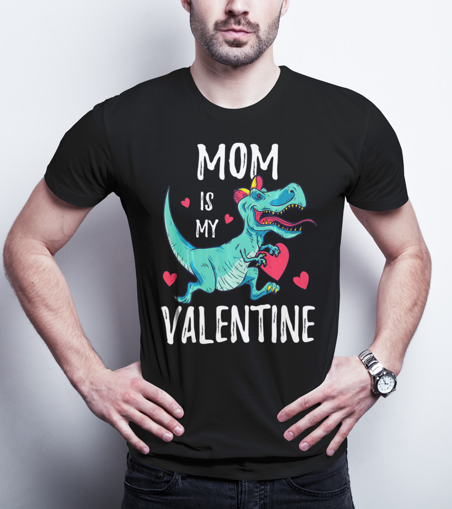 Mom Is My Valentine Dinosaur Holding Heart Valentines Day T-Shirt