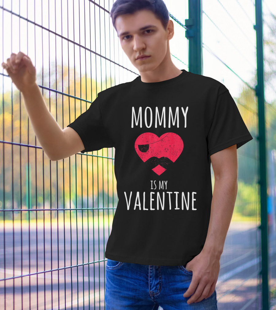 Mommy Is My Valentine Heart With Mustache Valentines Day T-Shirt
