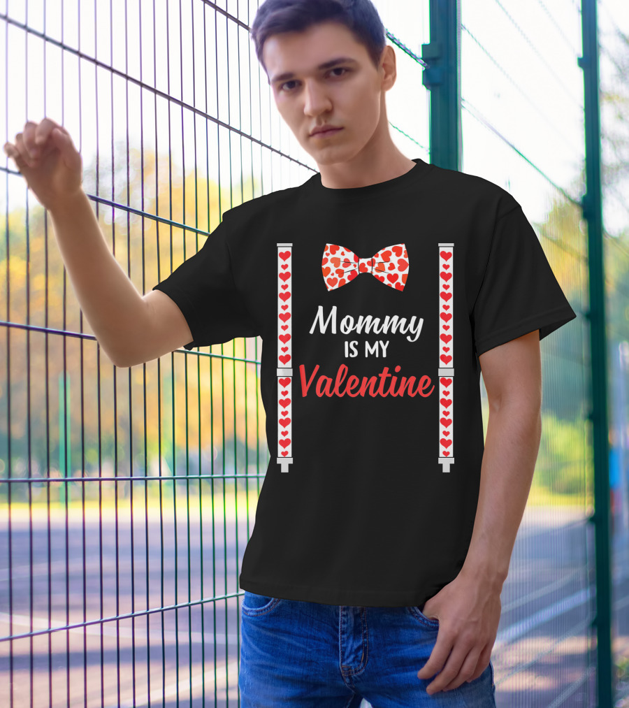Mommy Is My Valentine Heart Bow Tie And Suspenders T-Shirt