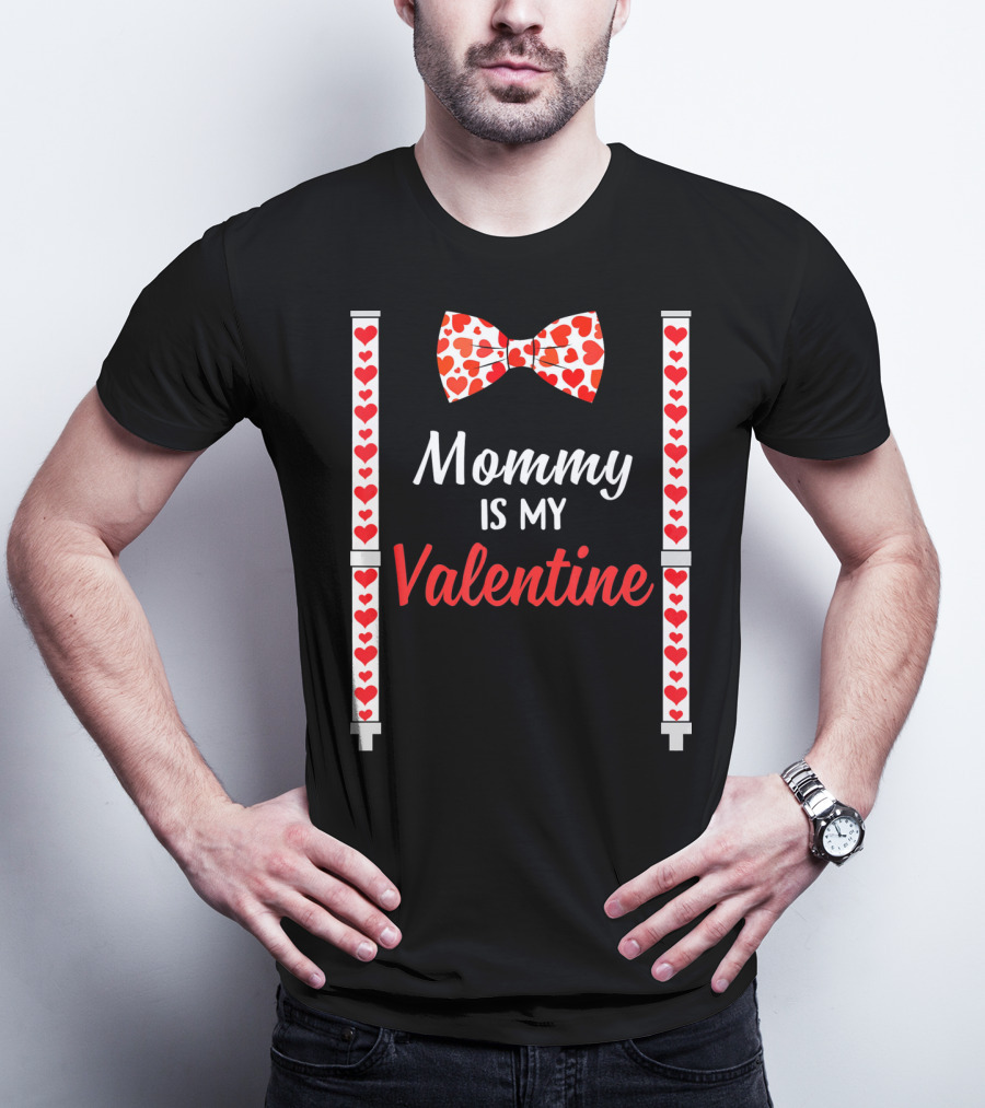 Mommy Is My Valentine Heart Bow Tie And Suspenders T-Shirt
