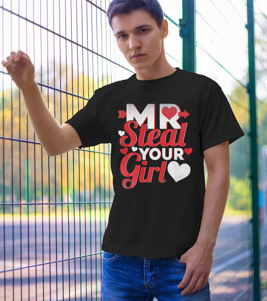 MR Steal Your Girl Valentines Day Hearts Arrow T-Shirt