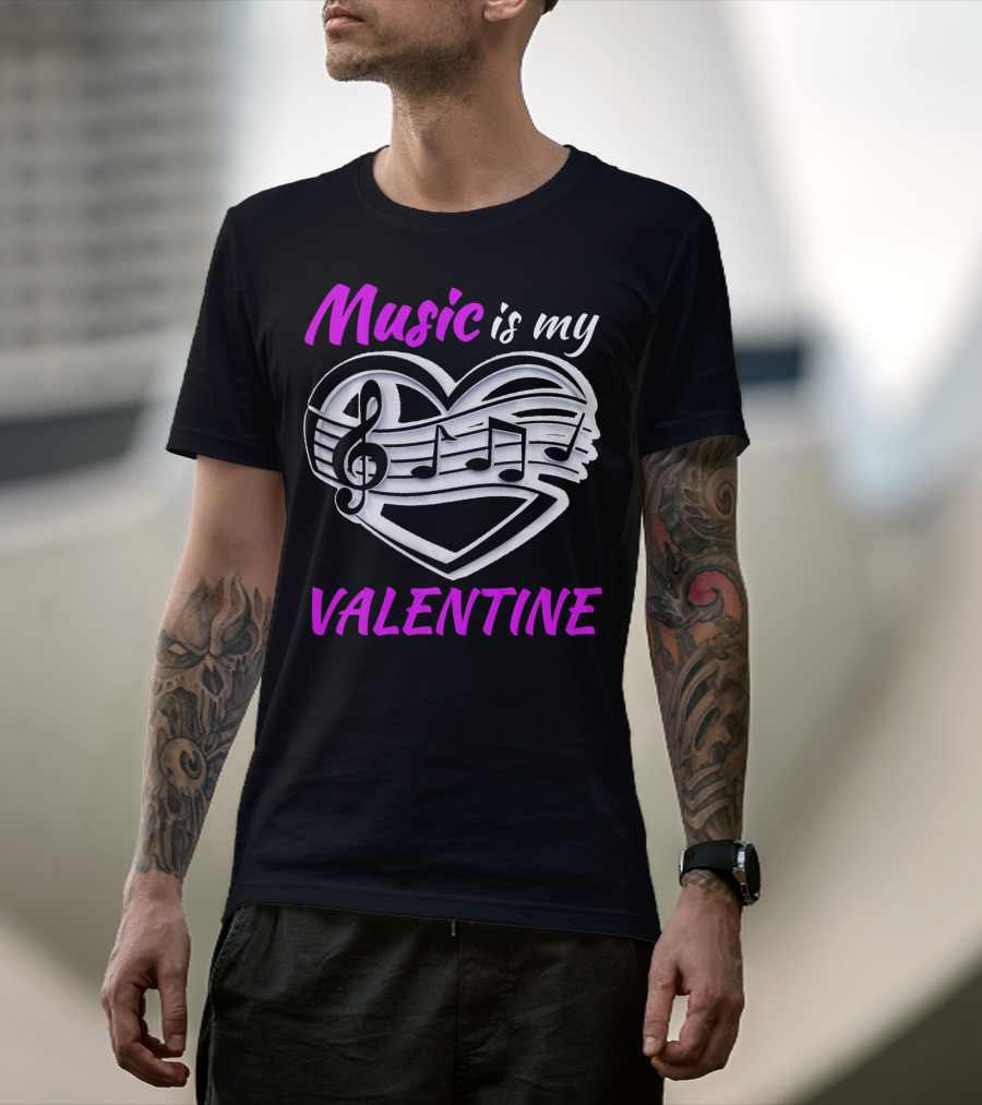 Music Is My Valentine Heart With Treble Clef And Notes T-Shirt