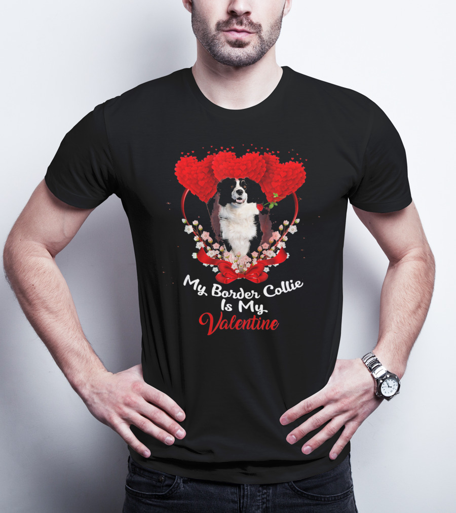 My Border Collie Is My Valentine With Red Hearts And Flowers T-Shirt