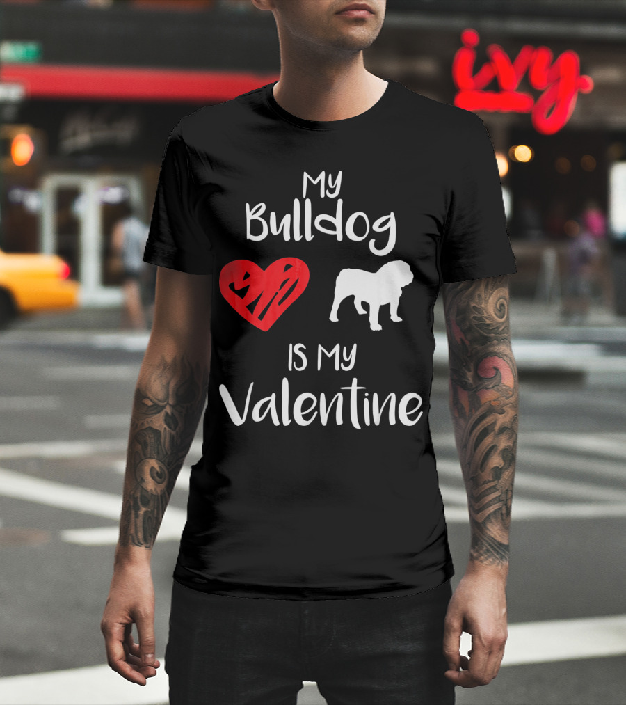 My Bulldog Is My Valentine Heart T-Shirt