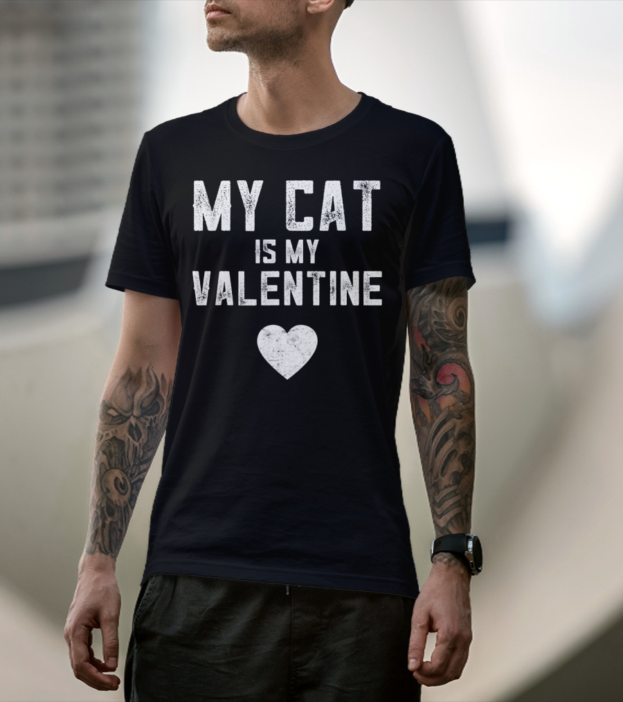 My Cat Is My Valentine With Heart T-Shirt