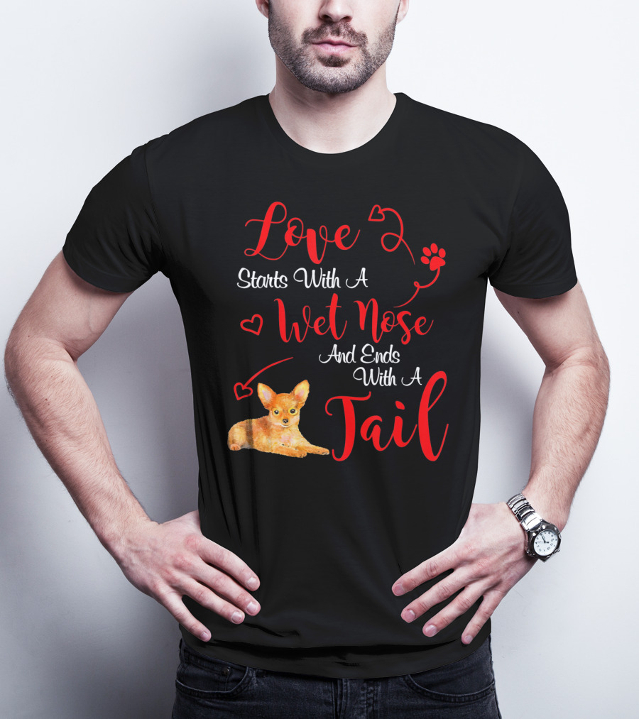 Love Starts With A Wet Nose And Ends With A Tail Chihuahua Valentine's Day T-Shirt