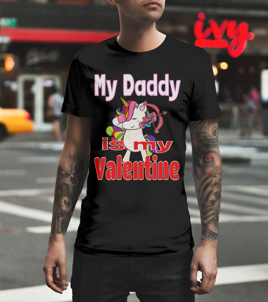 My Daddy Is My Valentine Unicorn With Bow And Heart Arrow T-Shirt