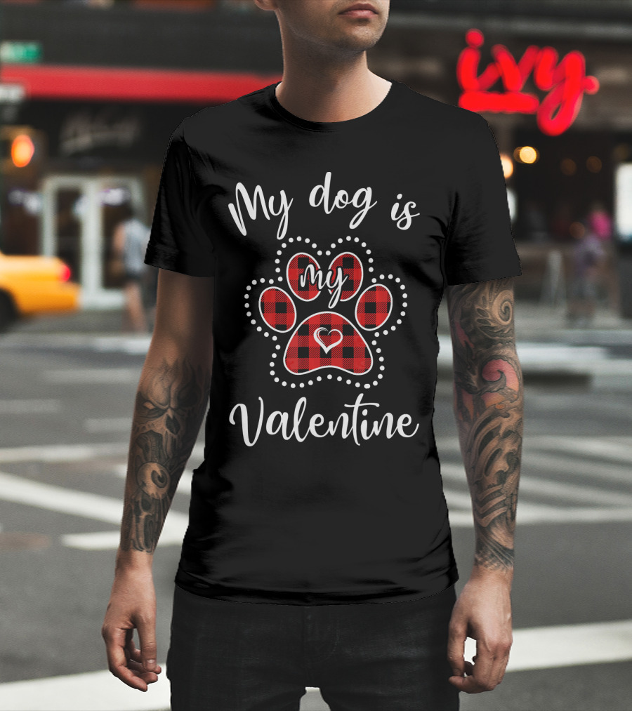 My Dog Is My Valentine My Dog Love Red Plaid Paw Heart T-Shirt