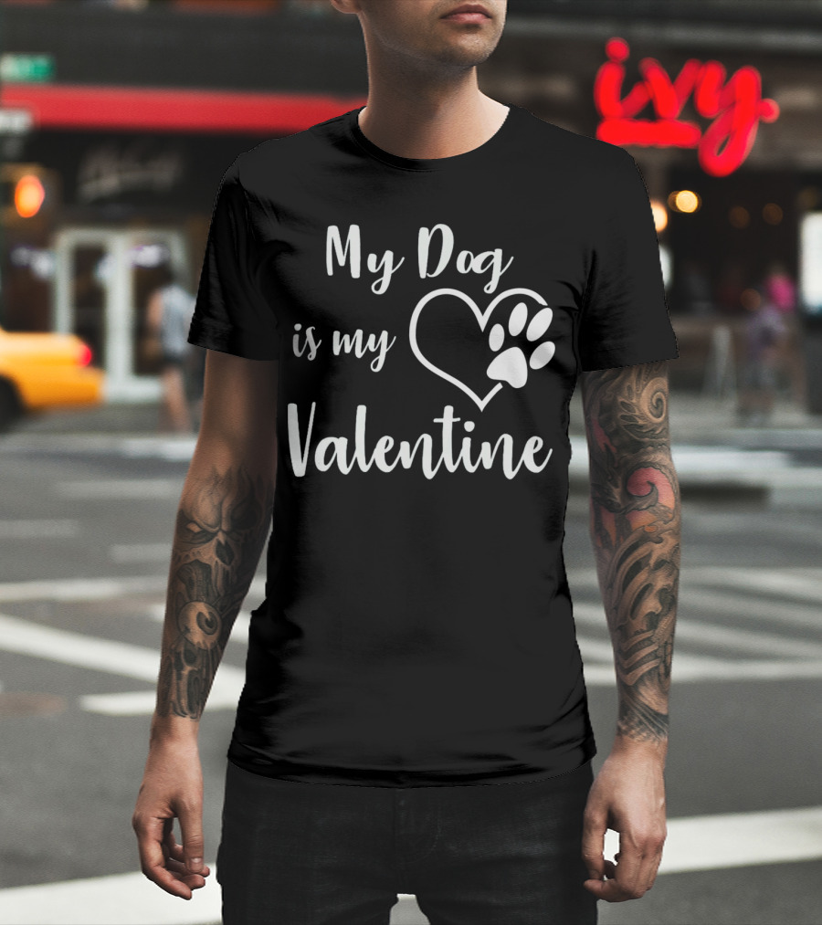 My Dog Is My Valentine Heart Pawprint T-Shirt