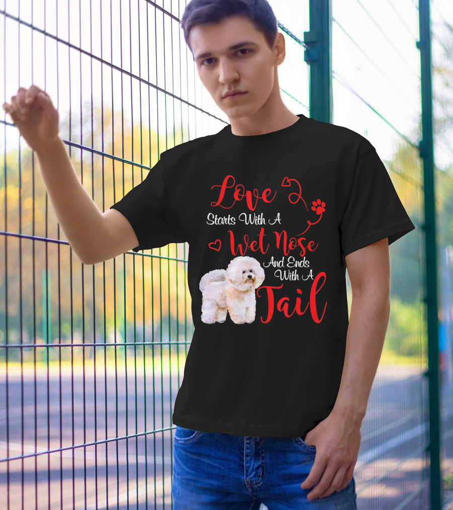 Love Starts With A Wet Nose And Ends With A Tail Bichon Frise Valentine's Day T-Shirt