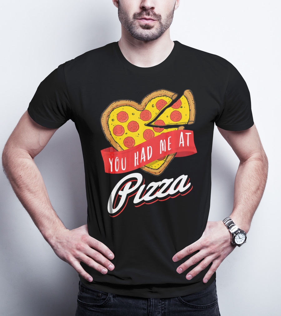 You Had Me At Pizza Heart-Shaped Pepperoni Lover T-Shirt