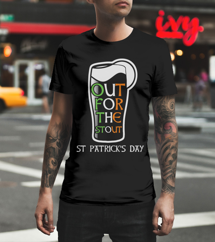 St Patrick's Day Out For The Stout T-Shirt