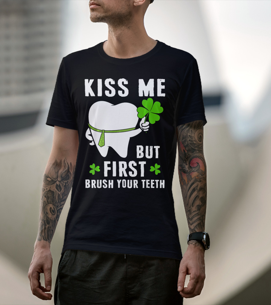 Kiss Me But First Brush Your Teeth Shamrock Tooth Tie St. Patrick's Day T-Shirt
