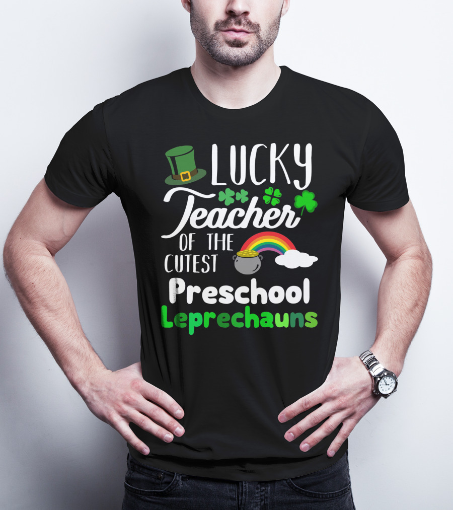 Lucky Teacher Of The Cutest Preschool Leprechauns T-Shirt